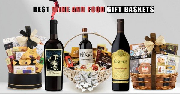 10 Best Wine And Food Gift Baskets