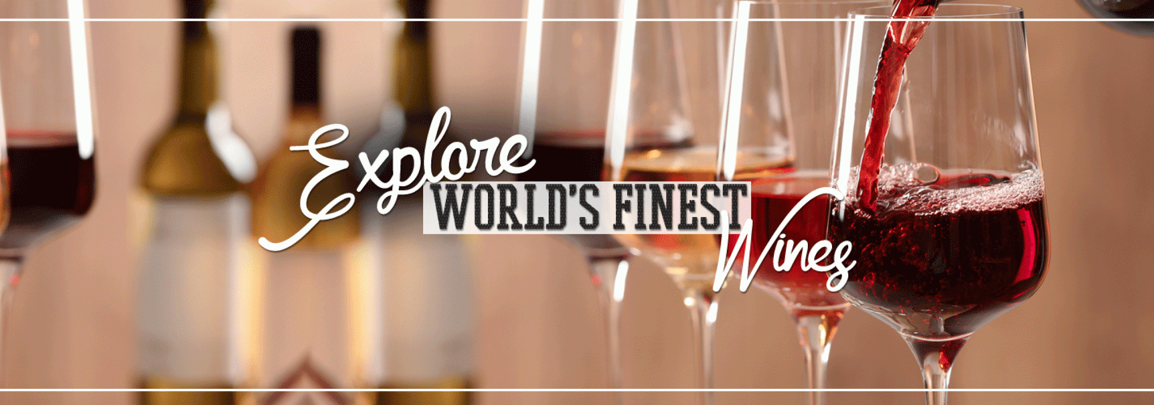 Explore World's Finest Wines To Commemorate Any Occasion With Confidence